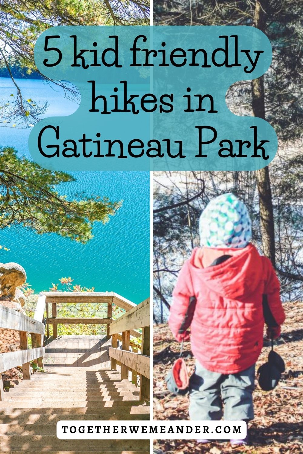 5 kid friendly hikes in Gatineau Park, Québec - Together We Meander